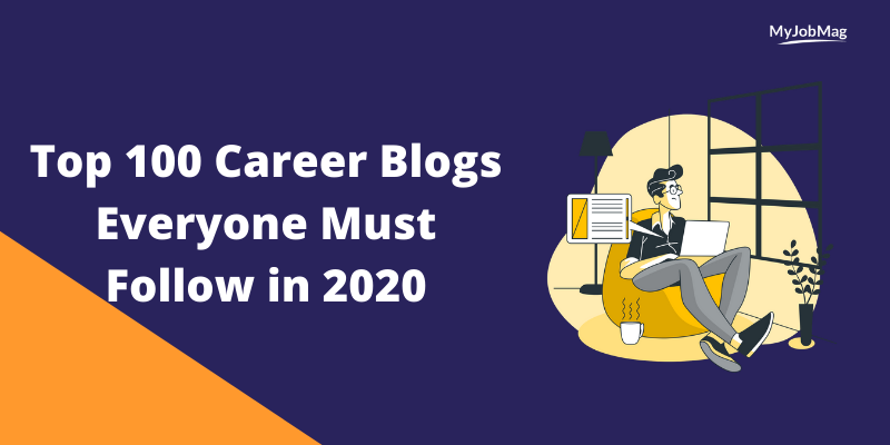 Top 100 Career Blogs Everyone Must Follow in 2025 | MyJobMag