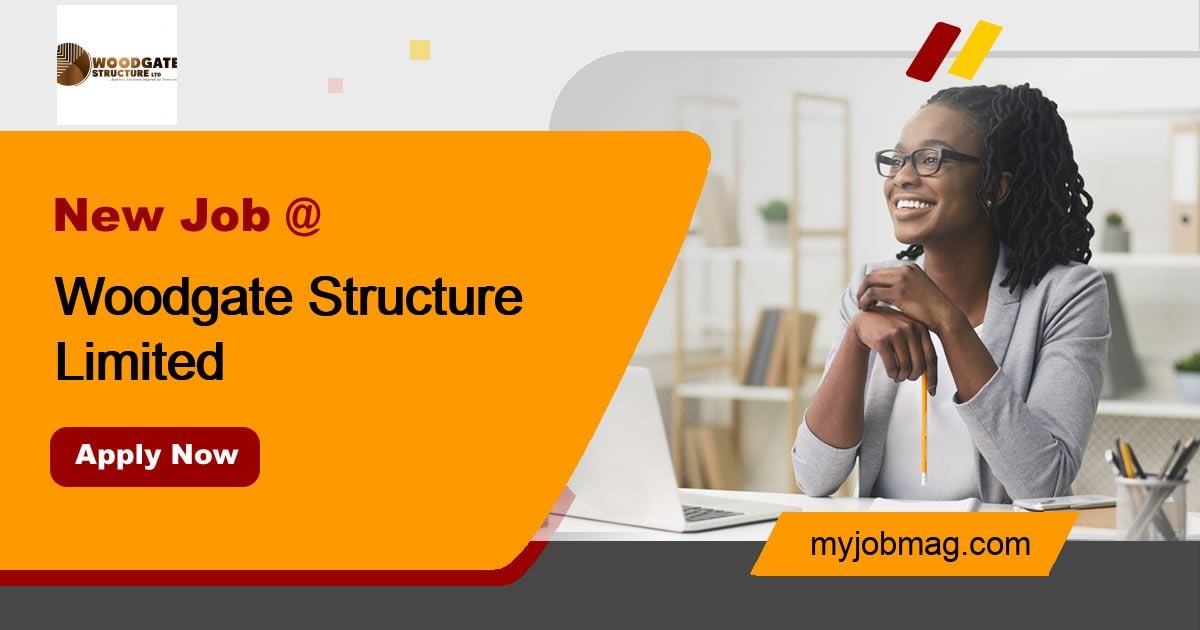 Jobs at Woodgate Structure Limited - 16 January, 2026 | MyJobMag