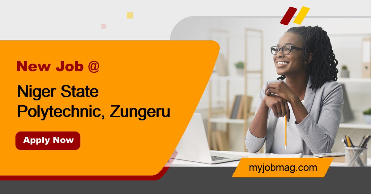 Registrar at Niger State Polytechnic, Zungeru March, 2020 | MyJobMag