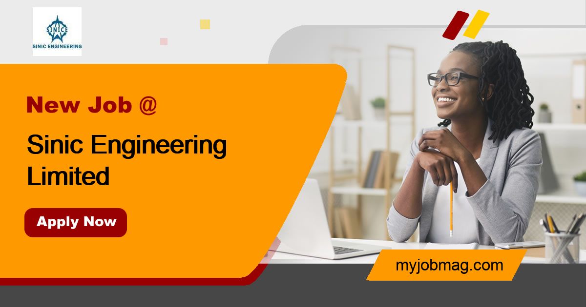 Jobs at Sinic Engineering Limited | MyJobMag