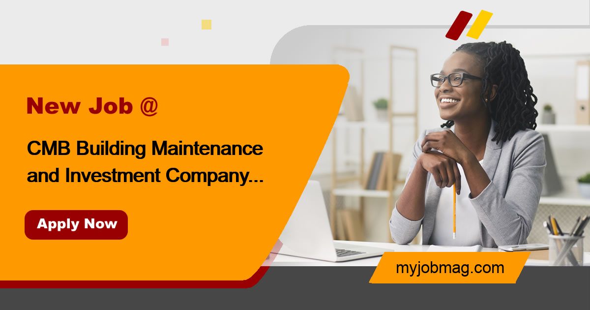 Jobs at CMB Building Maintenance and Investment Company Limited | MyJobMag
