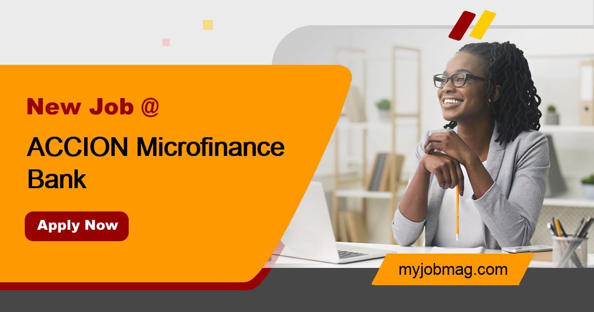 Area Manager (Ogun) at ACCION Microfinance Bank April, 2022 | MyJobMag