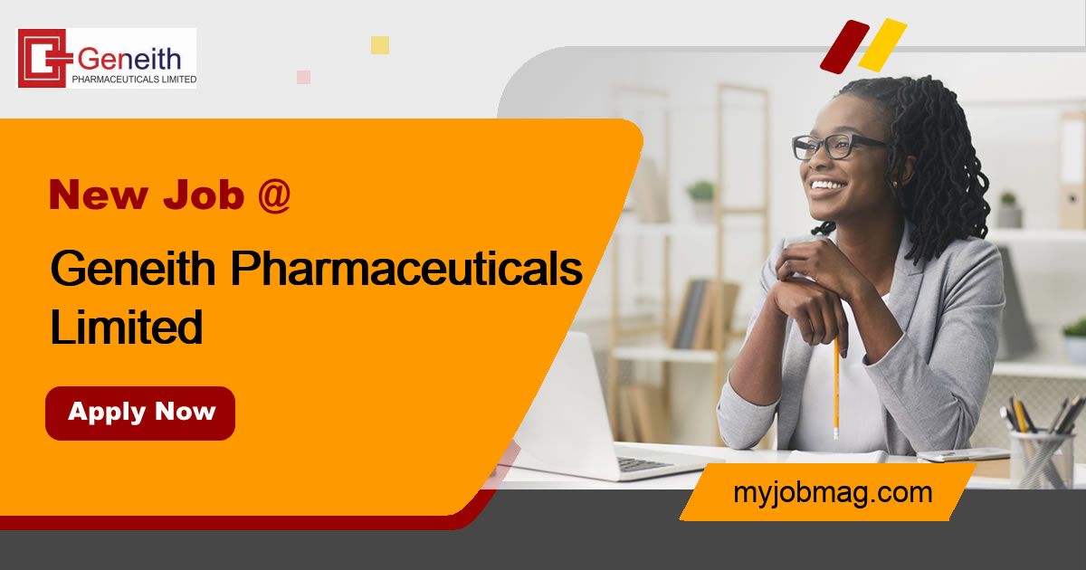 Job Opportunities at Geneith Pharmaceuticals Limited - 28 October, 2022 ...