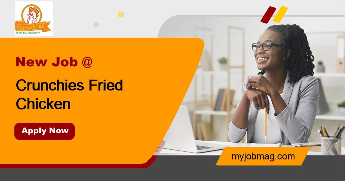 Jobs at Crunchies Fried Chicken | MyJobMag