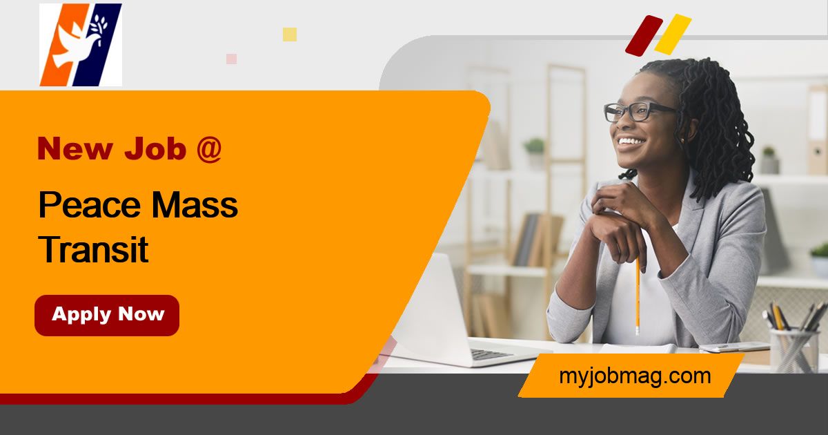 Jobs at Peace Mass Transit - 10 June, 2025 | MyJobMag