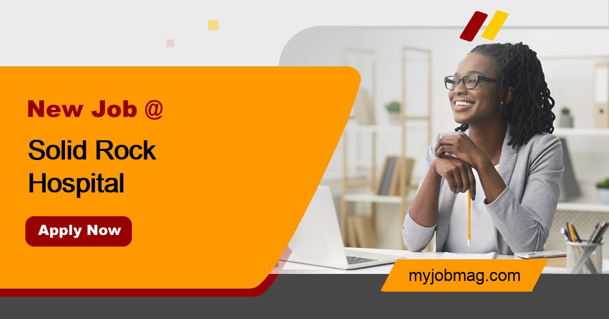 Jobs at Solid Rock Hospital | MyJobMag