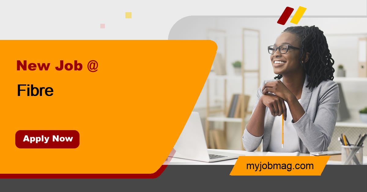 Jobs at Fibre - Job Vacancies in Fibre | MyJobMag