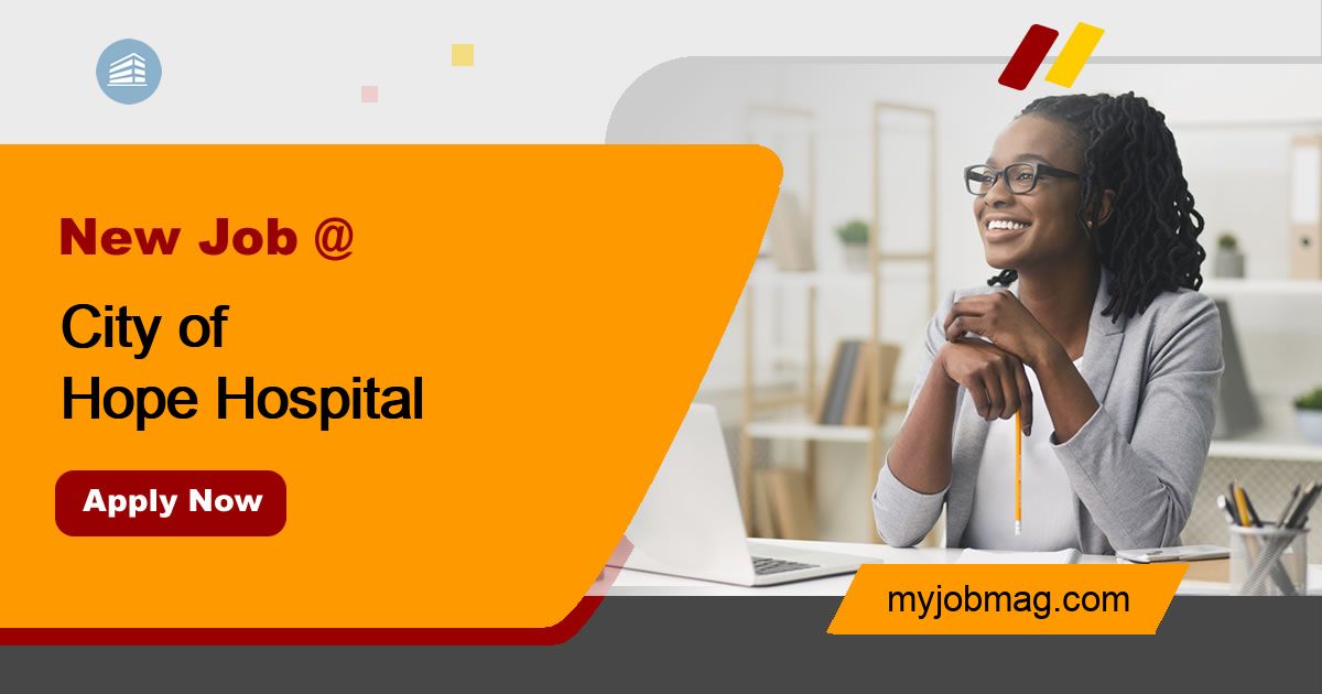 Jobs at City of Hope Hospital | MyJobMag