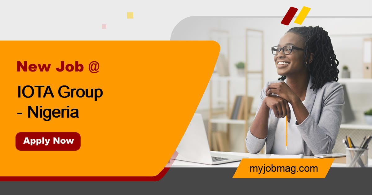 Jobs at IOTA Group - Nigeria | MyJobMag