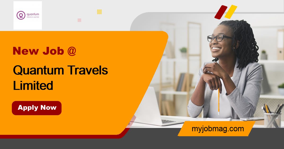 Quantum Travels Limited Jobs in Nigeria | MyJobMag