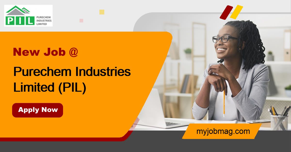 Purechem Industries Limited (PIL) Jobs in Nigeria | MyJobMag