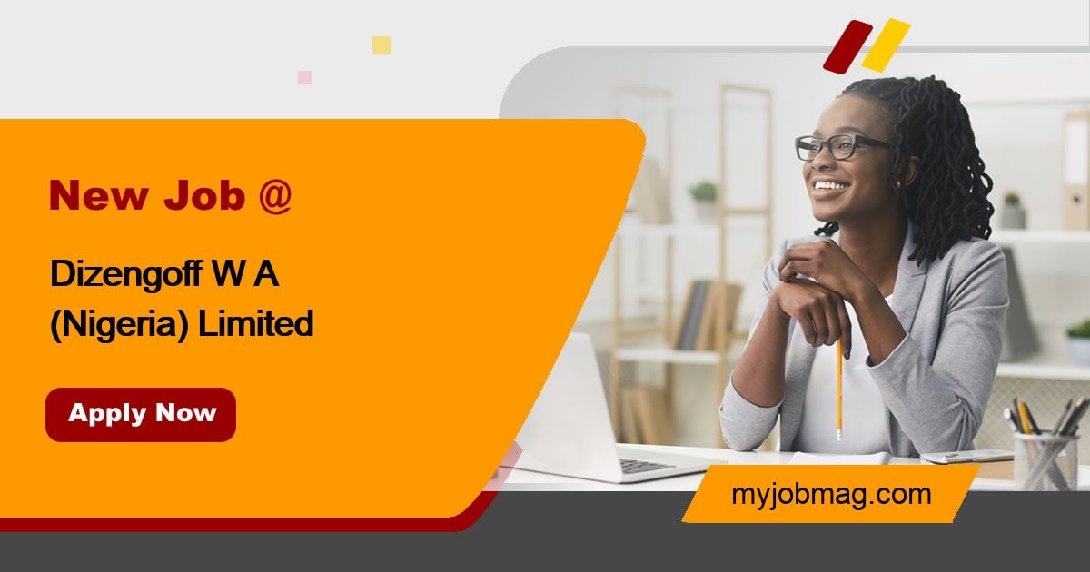 Jobs at Dizengoff W A (Nigeria) Limited | MyJobMag