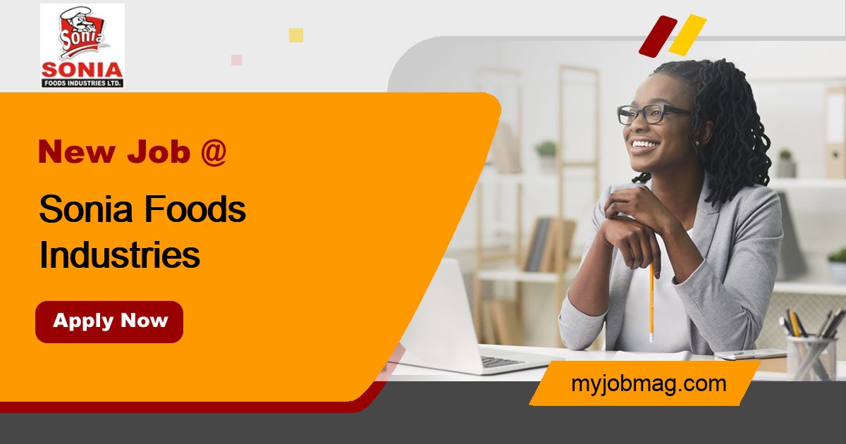 Jobs at Sonia Foods Industries | MyJobMag
