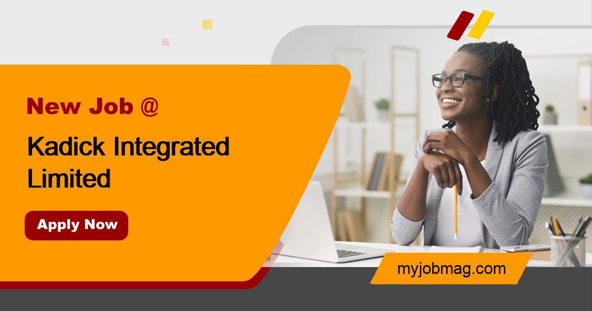 NYSC Member at Kadick Integrated Limited January, 2023 | MyJobMag
